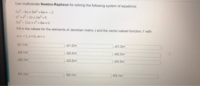 Solved Use multivariate Newton-Raphson for solving the | Chegg.com