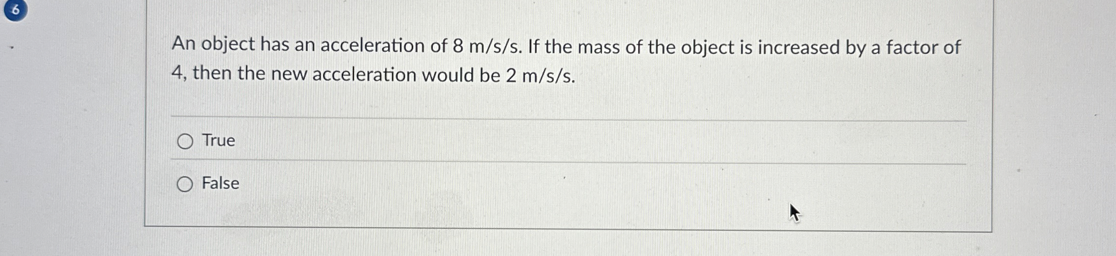 Solved An object has an acceleration of 8ms?s. ﻿If the mass | Chegg.com