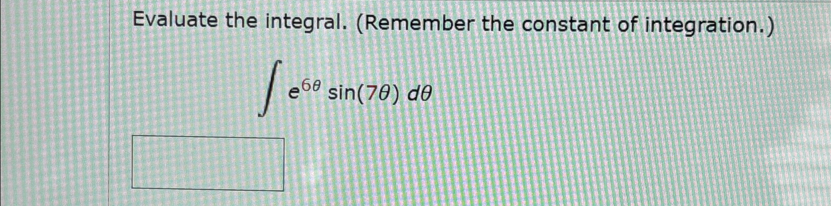 Solved Evaluate the integral. (Remember the constant of | Chegg.com
