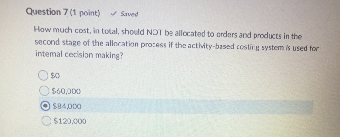 Solved Question 7 (1 point) Saved How much cost, in total, | Chegg.com