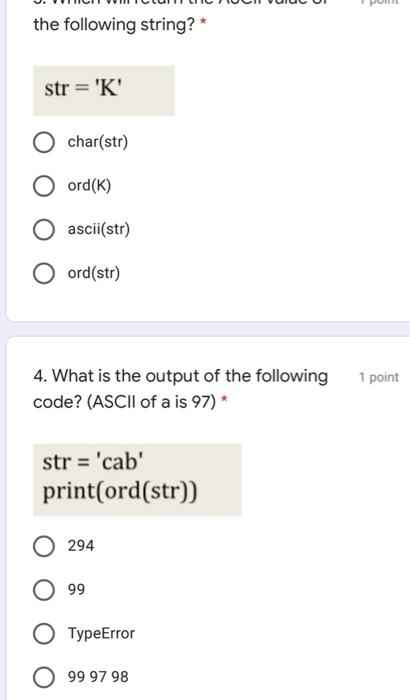 Solved PM the following string? str = 'K' char(str) O ord(K) | Chegg.com