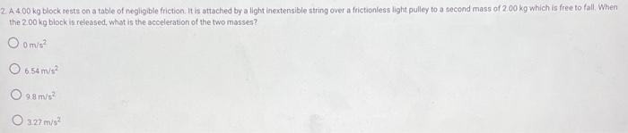 Solved 2. A. 4.00 kg block rests on a table of negligible | Chegg.com