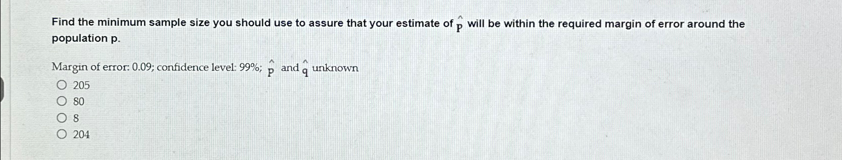 Solved Find the minimum sample size you should use to assure | Chegg.com