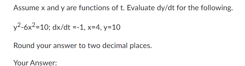 Solved Assume x ﻿and y ﻿are functions of t. ﻿Evaluate dydt | Chegg.com
