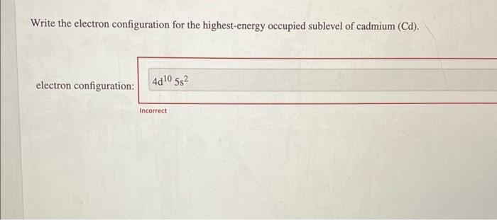 Solved Write the electron configuration for the | Chegg.com