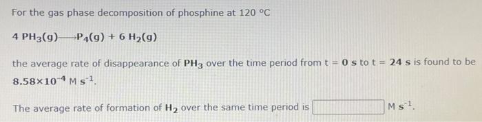 Solved For the gas phase decomposition of phosphine at 120∘C | Chegg.com