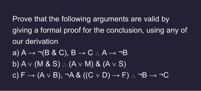 Prove that the following arguments are valid by | Chegg.com