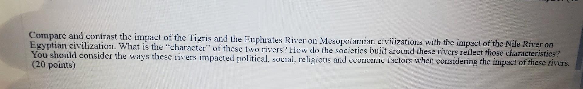 Compare and contrast the impact of the Tigris and the | Chegg.com