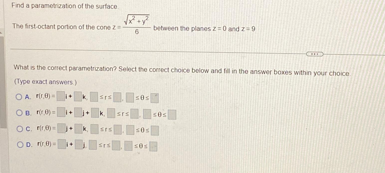 Solved Find a parametrization of the surface.The | Chegg.com