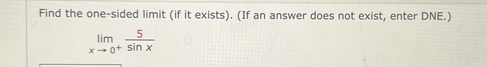 Solved Find the one-sided limit (if it exists). (If an | Chegg.com