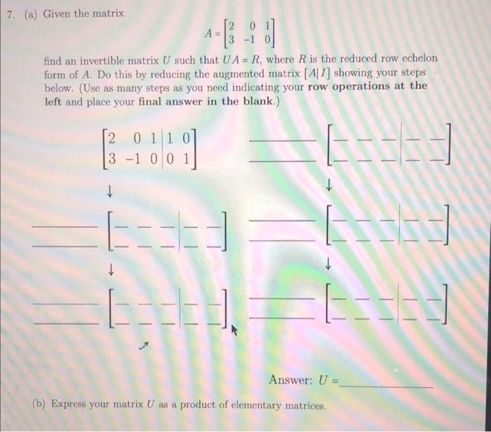 Solved 7. (a) Given the matrix A=[230−110] find an | Chegg.com