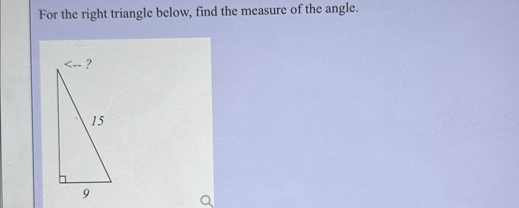 Solved For the right triangle below, find the measure of the | Chegg.com