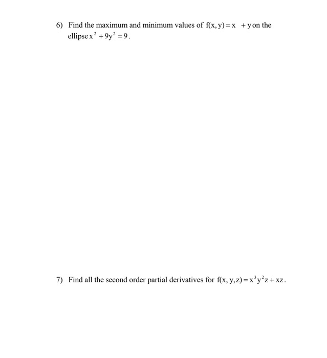 Solved 6) Find the maximum and minimum values of f(x,y)=x + | Chegg.com