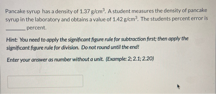 Solved Pancake syrup has a density of 1.37 g/cm3. A student | Chegg.com