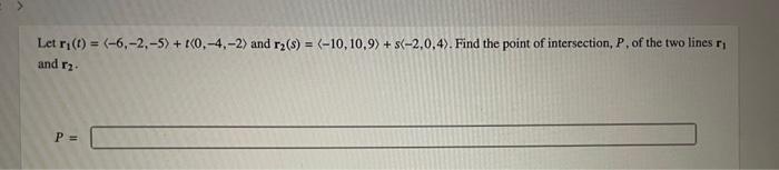Solved Find The Vector Parametrization R T Of The Line