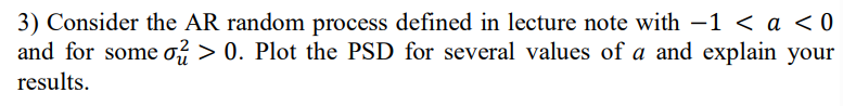 Solved Consider the AR random process defined in lecture | Chegg.com