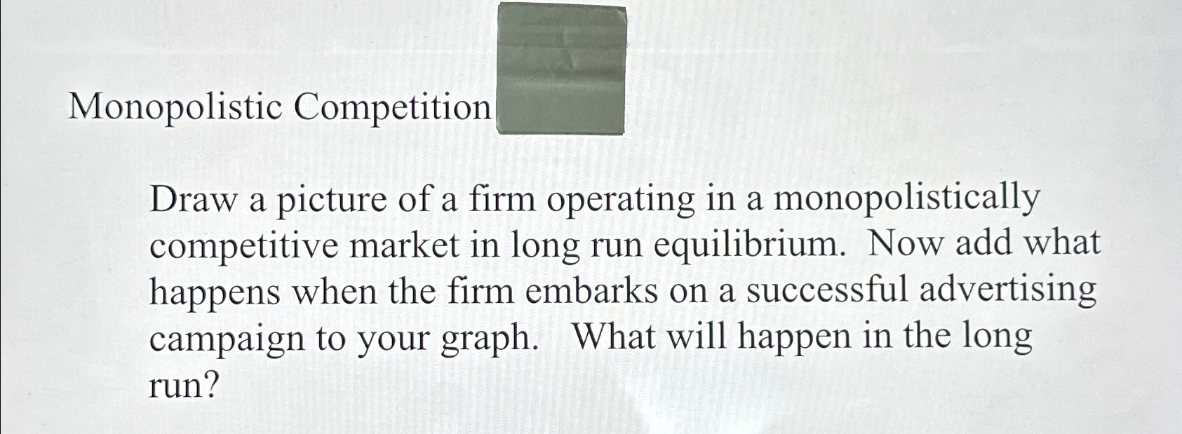 Solved Monopolistic CompetitionDraw a picture of a firm | Chegg.com