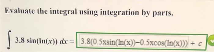 Solved Evaluate the integral using integration by parts. | Chegg.com