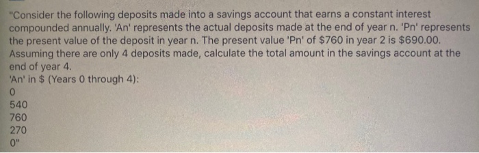Solved "Consider the following deposits made into a savings | Chegg.com