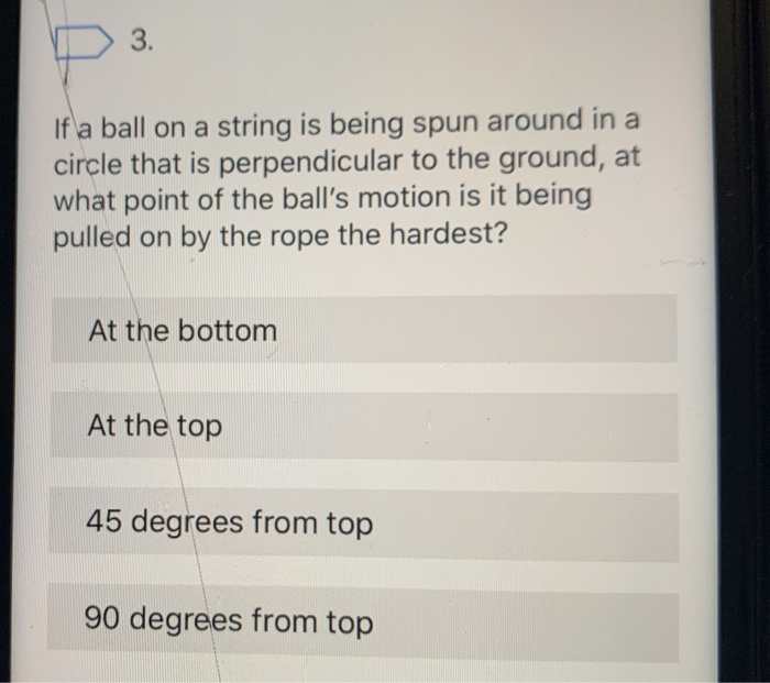Solved 3. If a ball on a string is being spun around in a | Chegg.com