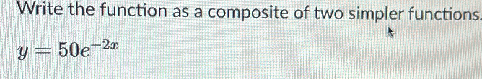 Solved Write the function as a composite of two simpler | Chegg.com