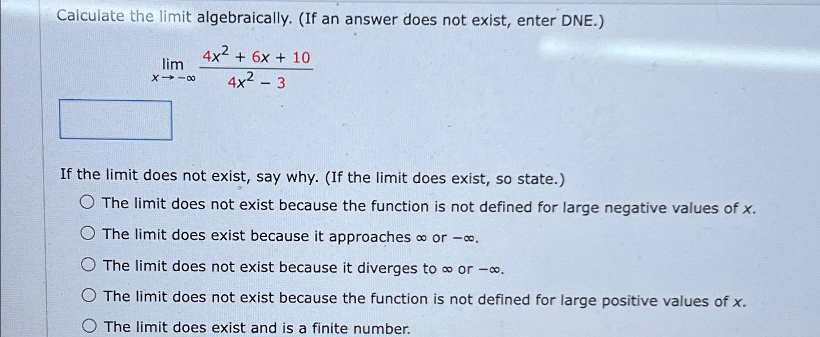 Solved Calculate the limit algebraically. (If an answer does | Chegg.com