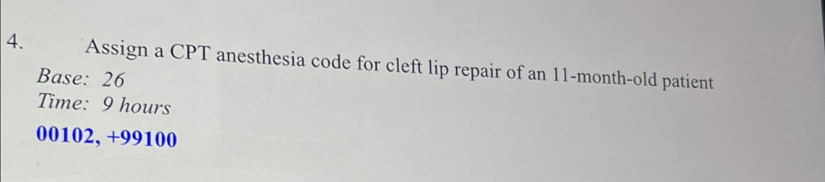 Solved Assign a CPT anesthesia code for cleft lip repair of | Chegg.com