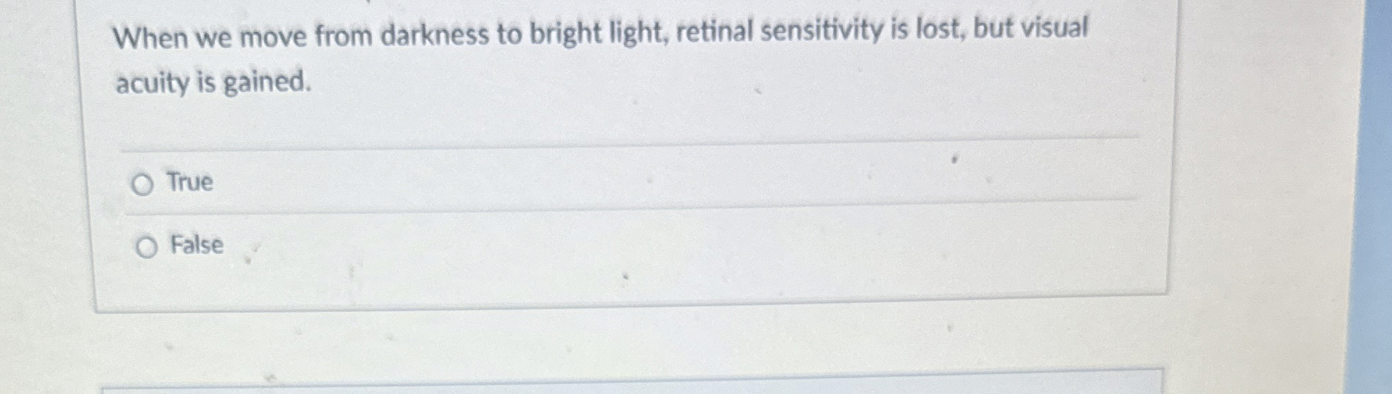 Solved When we move from darkness to bright light, retinal | Chegg.com