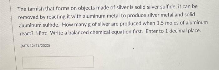 Solved The tarnish that forms on objects made of silver is | Chegg.com