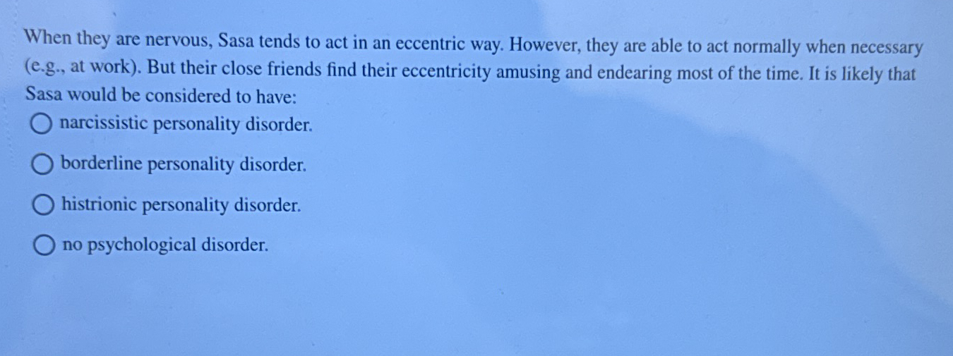 Solved When they are nervous, Sasa tends to act in an | Chegg.com