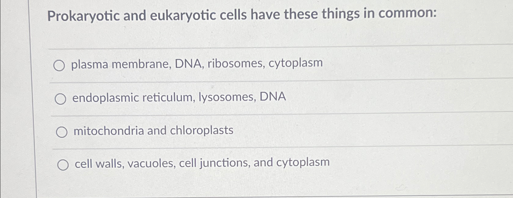 Solved Prokaryotic and eukaryotic cells have these things in | Chegg.com