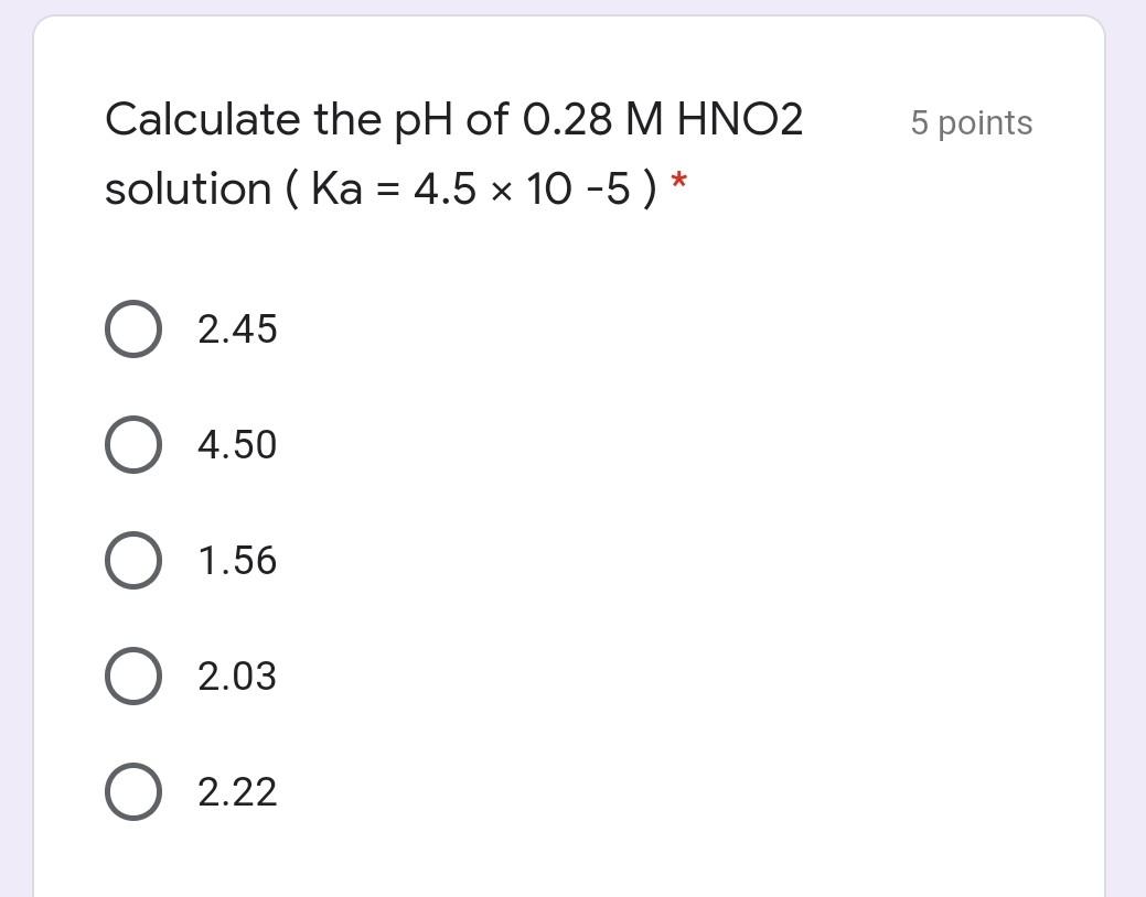 Solved 5 points Calculate the pH of 0.28 M HNO2 solution (Ka | Chegg.com