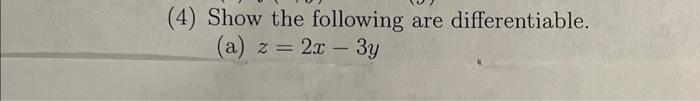 Solved (4) Show the following are differentiable. (a) | Chegg.com