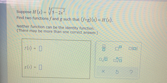 Solved Suppose H (x) = 5-2x?. Find two functions f and g | Chegg.com
