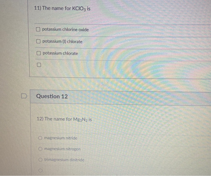 Solved 11) The name for KClO3 is O potassium chlorine oxide | Chegg.com