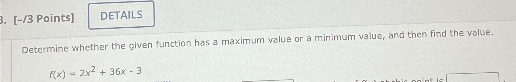 Solved Determine whether the given function has a maximum | Chegg.com