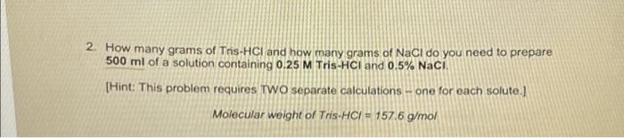 Solved 2. How many grams of Tris-HCI and how many grams of | Chegg.com
