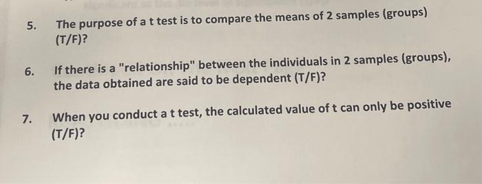 Solved 5. The purpose of a t test is to compare the means of | Chegg.com