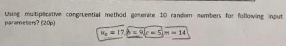Solved Using multiplicative congruential method generate 10 | Chegg.com