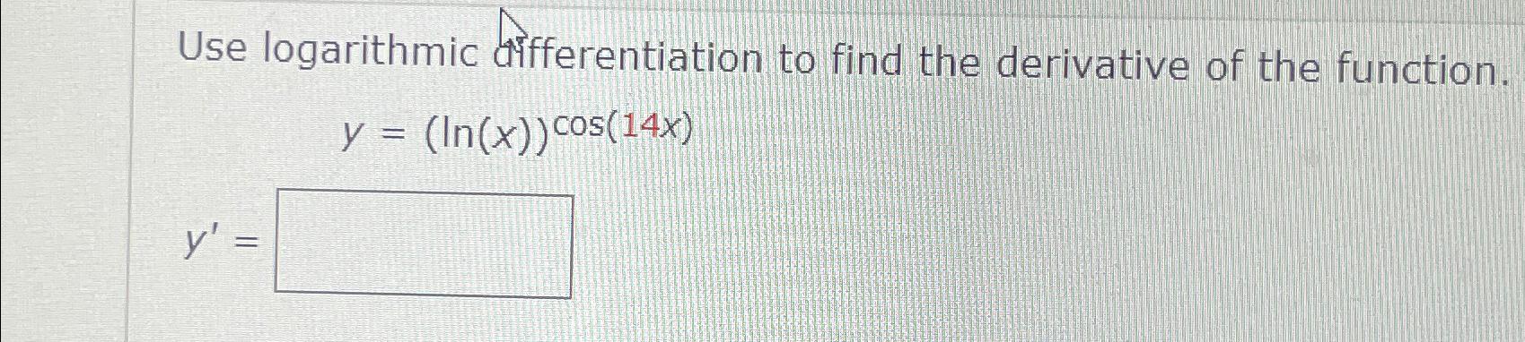 Solved Use logarithmic differentiation to find the | Chegg.com