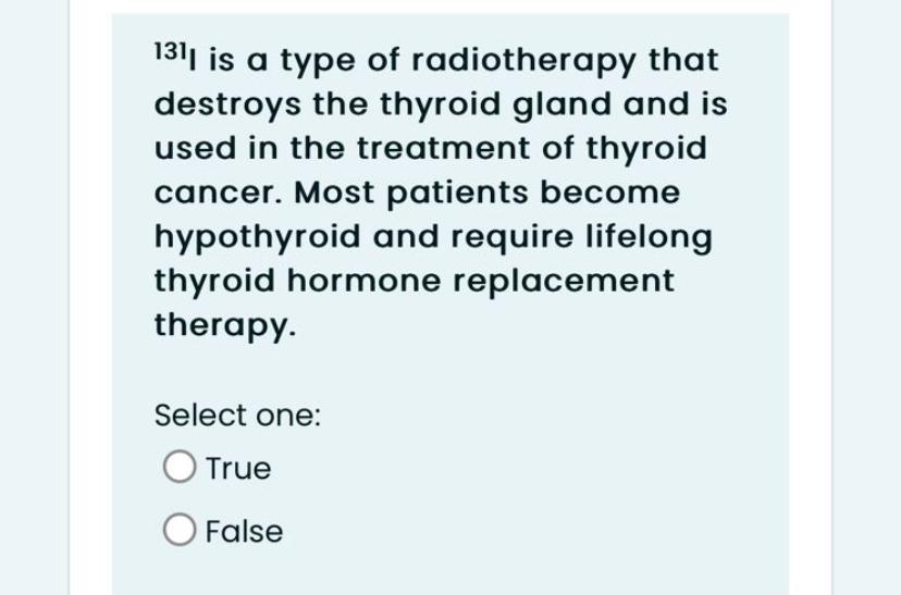 Solved ?13II ﻿is a type of radiotherapy that destroys the | Chegg.com