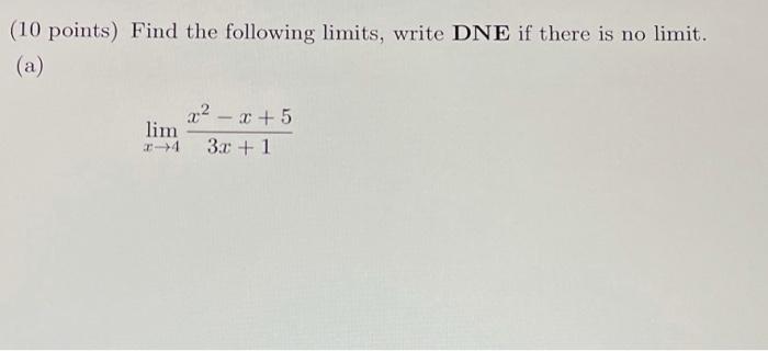 Solved (10 points) Find the following limits, write DNE if | Chegg.com
