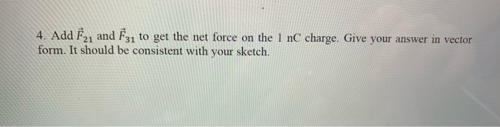 Solved Calculate the net force on the 1 nC charge in the | Chegg.com