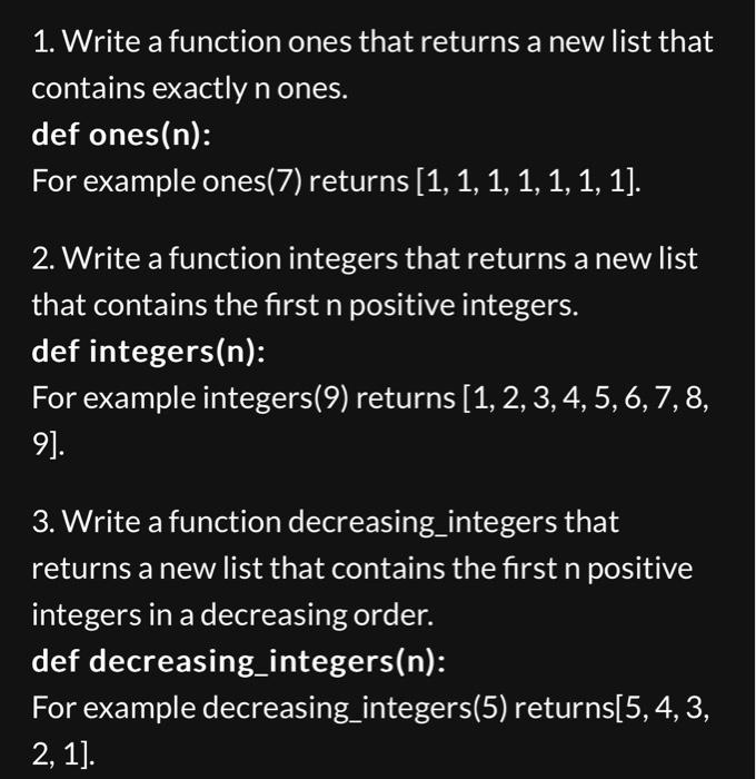 Solved 1 Write A Function Ones That Returns A New List That 