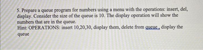 Solved 5. Prepare a queue program for numbers using a menu | Chegg.com