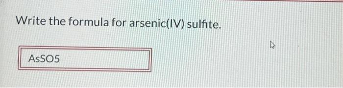 Solved Write the formula for arsenic(IV) sulfite. | Chegg.com