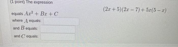 Solved (1 point) The expression equals Ax2+Bx+C | Chegg.com