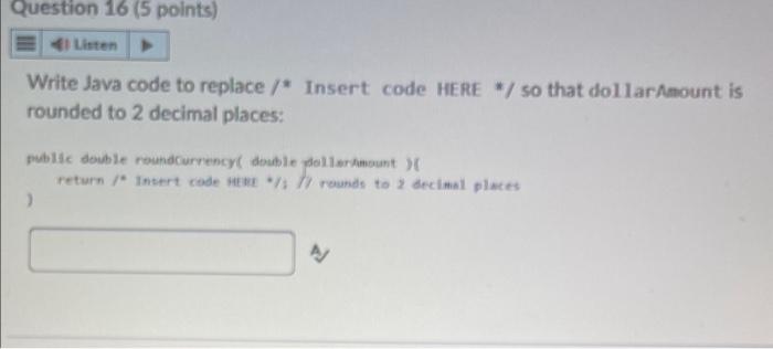 Solved Write Java code to replace /* Insert code HERE */ so | Chegg.com