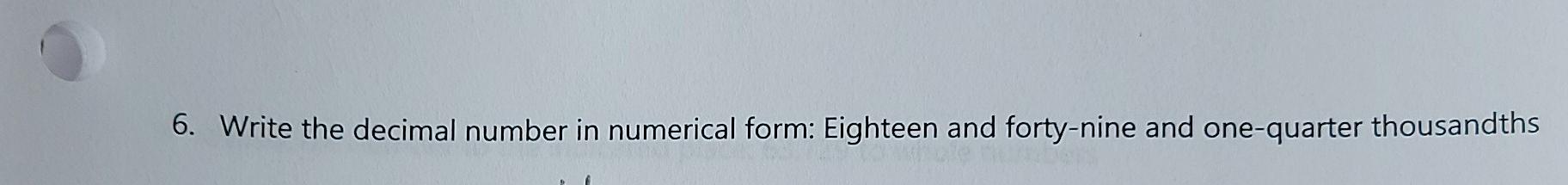 6. Write the decimal number in numerical form: | Chegg.com