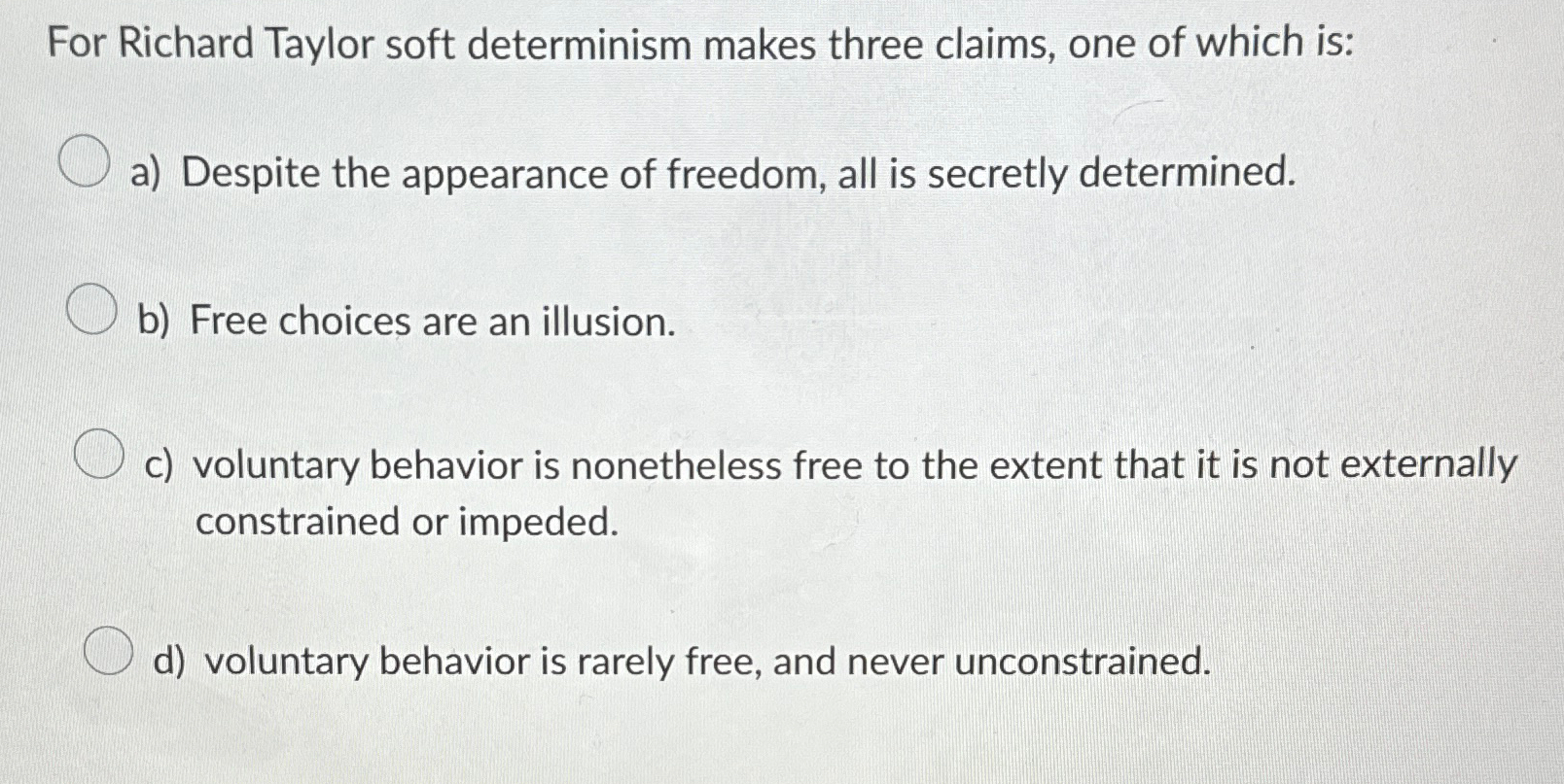 Solved For Richard Taylor soft determinism makes three | Chegg.com
